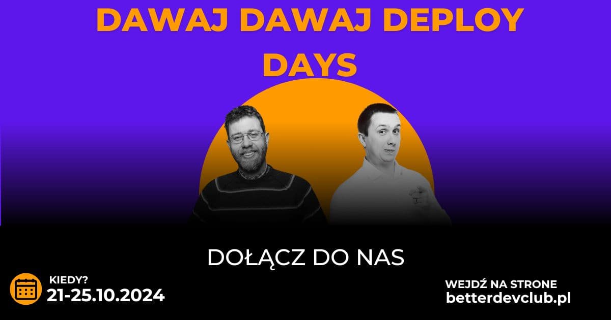 DDD (Dawaj Dawaj Deploy) Days